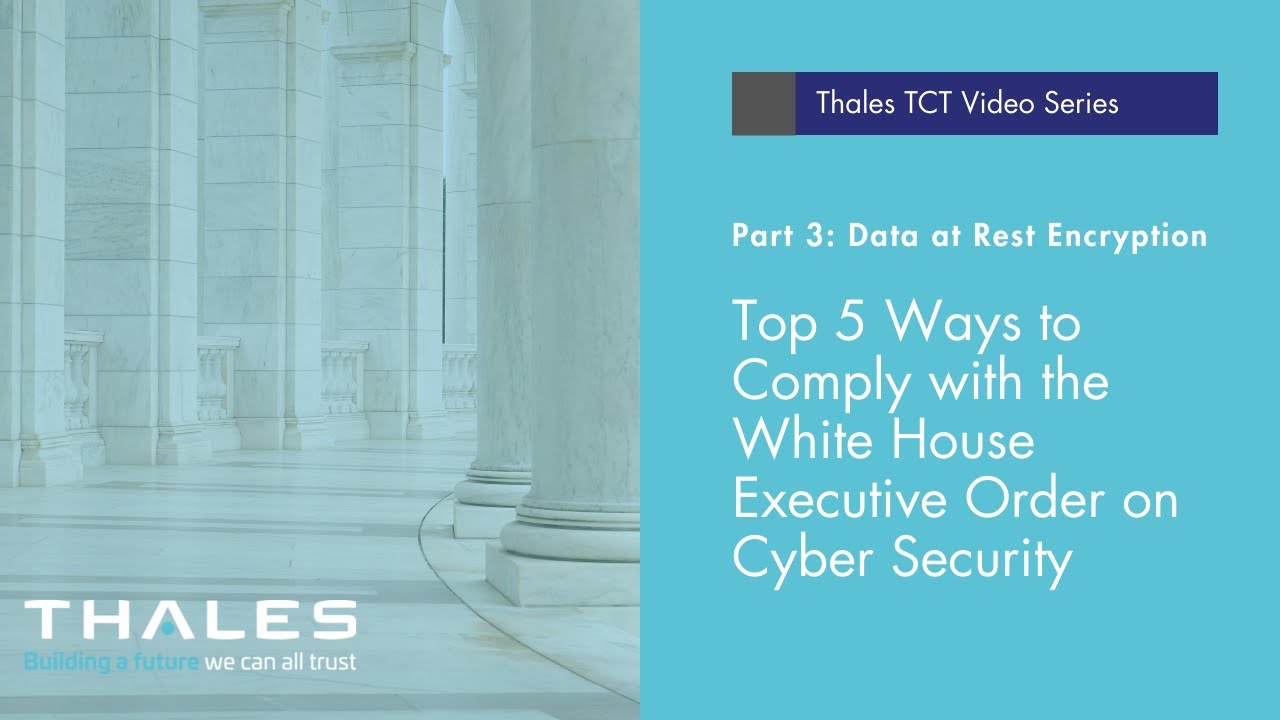 Cyber EO Compliance Video Series - Part 3 - Data at Rest Encryption