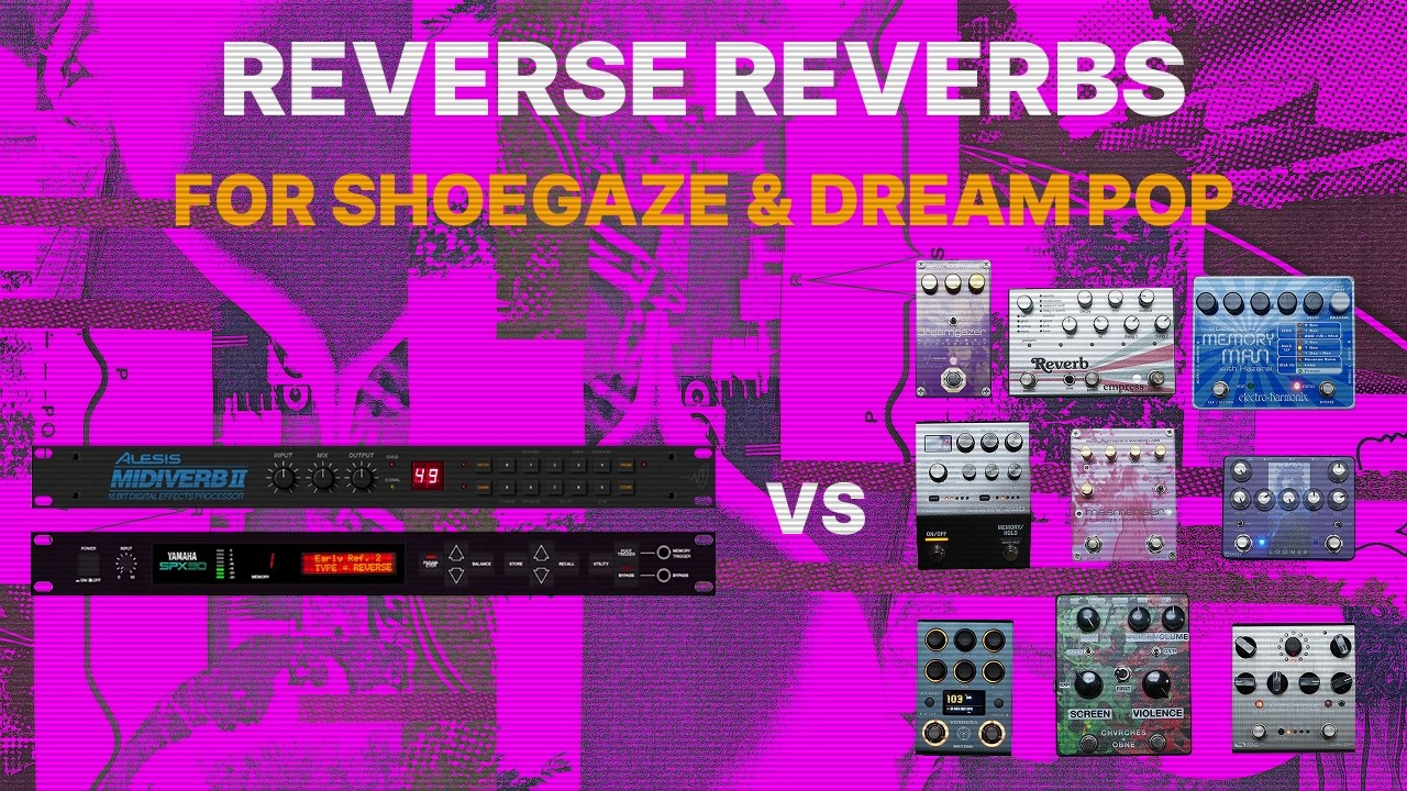 Best Reverse Reverb for Shoegaze & Dream Pop