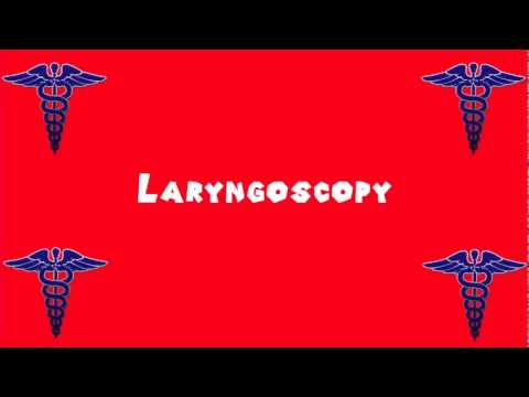 Pronounce Medical Words ― Laryngoscopy