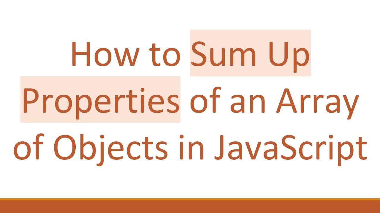 How to Sum Up Properties of an Array of Objects in JavaScript