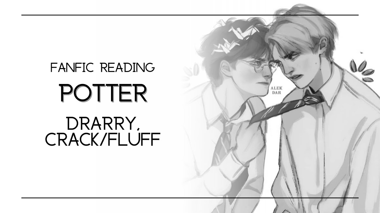 (Fanfic Reading) Potter | Drarry, Fluff, Humor