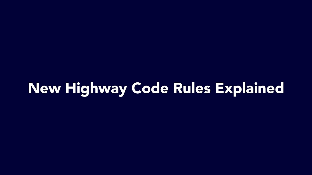 New Highway Code Rules - Explained