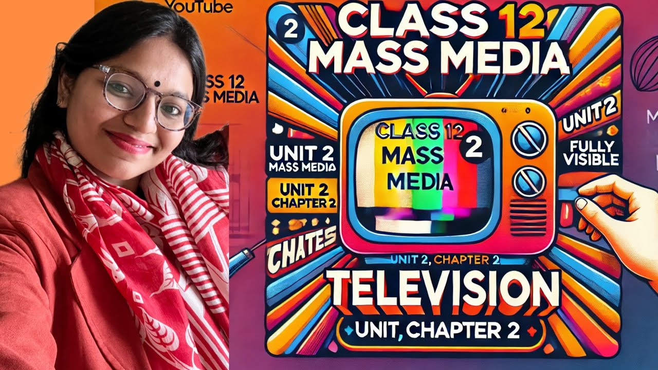 Class 12 Mass Media | Unit 2 Chapter 2 | Television Production Process + Notes & Solved Questions!