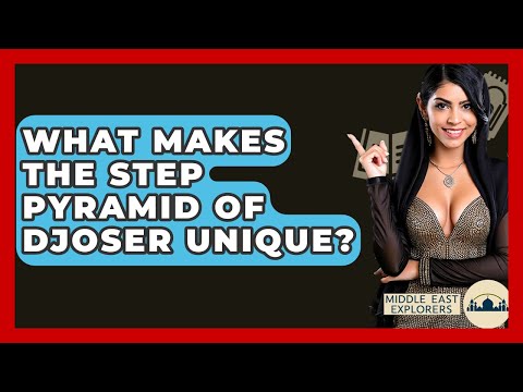 What Makes The Step Pyramid Of Djoser Unique? - Middle East Explorers