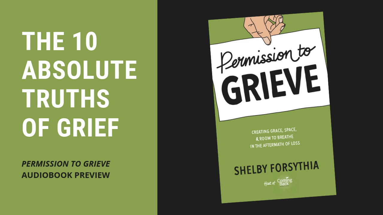 The 10 Absolute Truths of Grief | Permission to Grieve Audiobook Preview