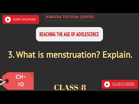 3. What is menstruation? Explain.