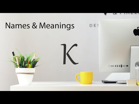Meanings of names starting with letter K - Part 01