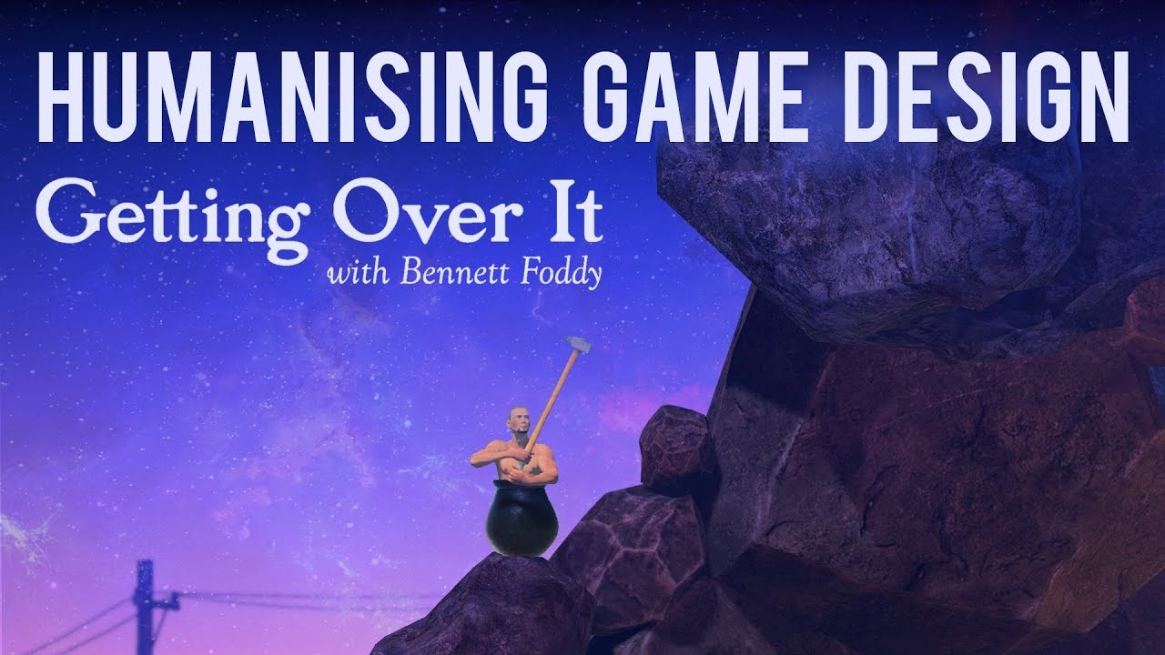 Getting Over It: Humanising Game Design