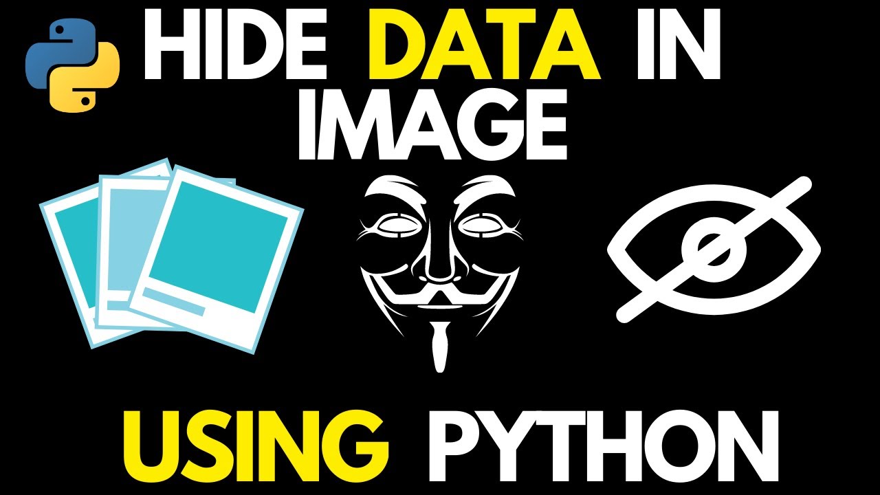 How to Hide Data inside an image | Steganography Using Python