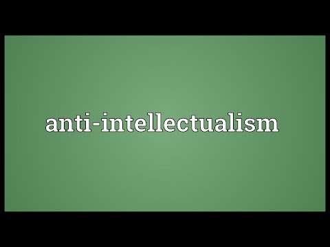 Anti-intellectualism Meaning