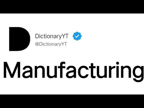 Manufacturing Meaning in English