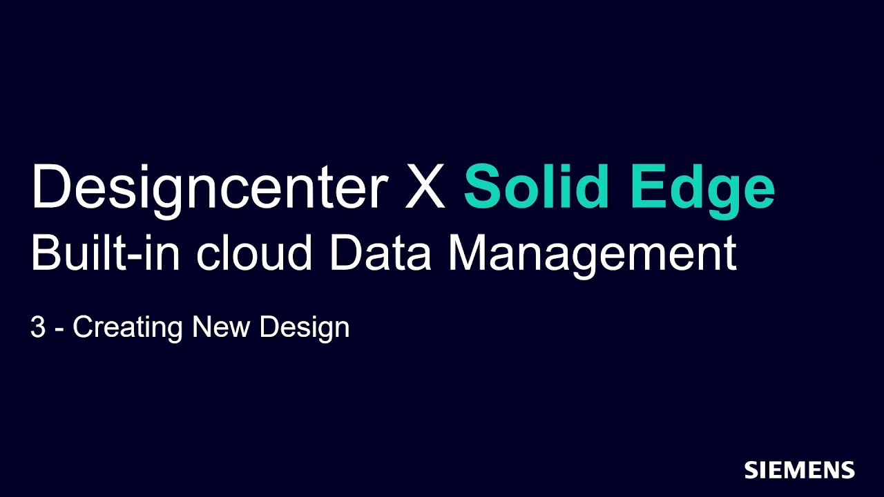 Designcenter X Solid Edge Tutorial: Creating a new design