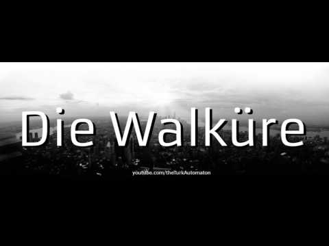 How to pronounce Die Walküre in German