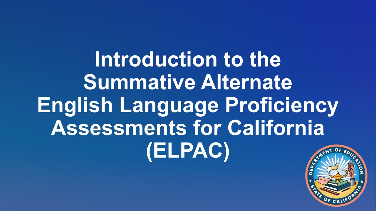 Introduction to the Summative Alternate ELPAC