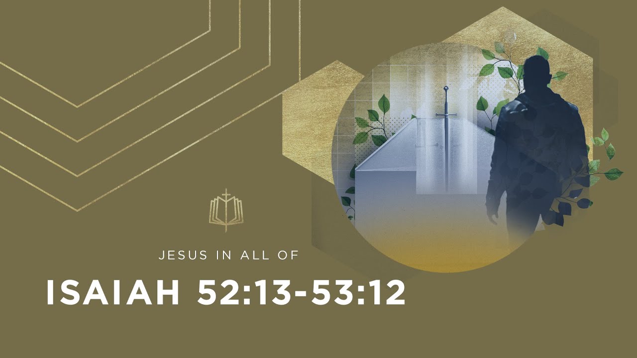 Isaiah 52:13-53:12 | The Suffering Servant | Bible Study