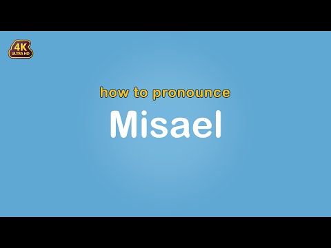 how to pronounce Misael 【Name】