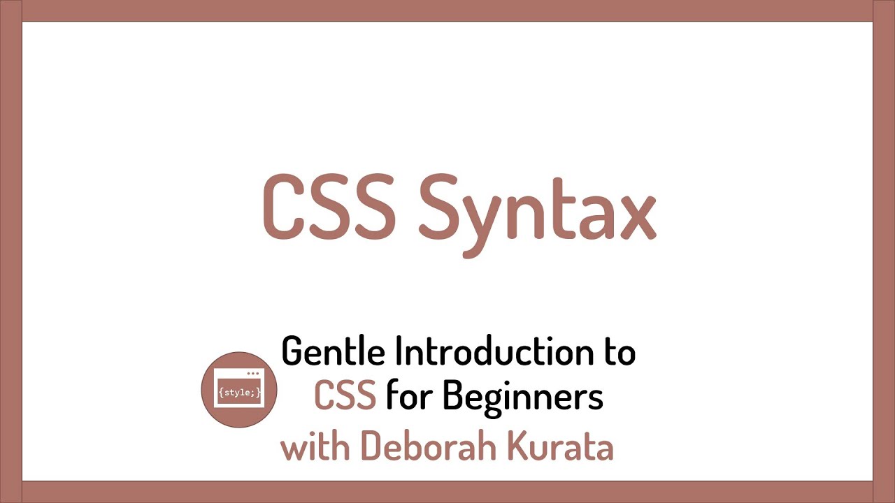 CSS Syntax (Clip 2): Gentle Introduction to CSS for Beginners