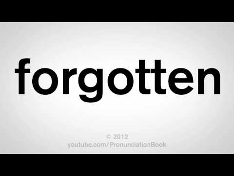 How To Pronounce Forgotten