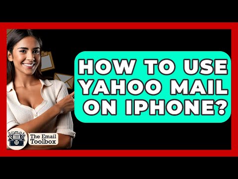 How To Use Yahoo Mail On iPhone? - TheEmailToolbox.com