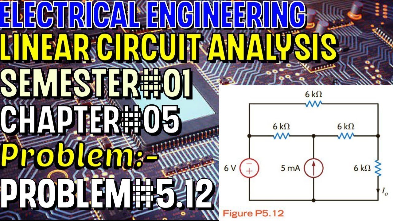 Linear Circuit Analysis | Chapter#05 | Problem#5.12 | Basic Engineering Circuit Analysis