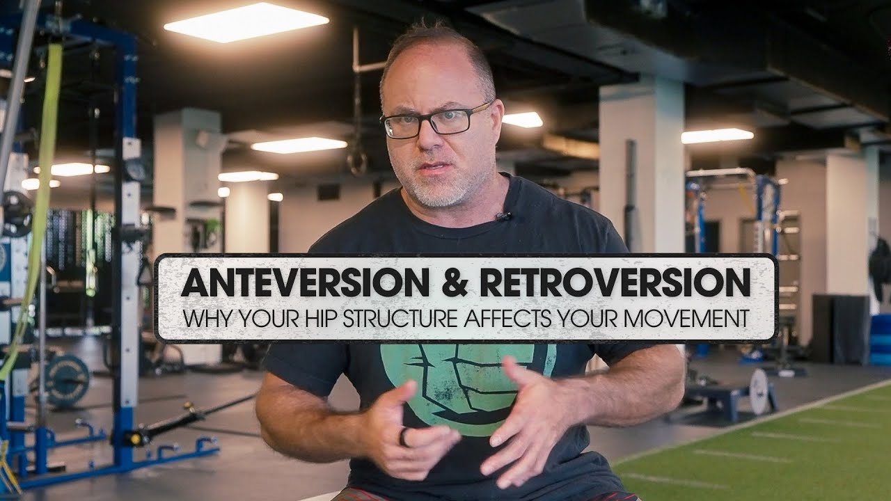 Anteversion & Retroversion: Why Your Hip Structure Affects Your Movement