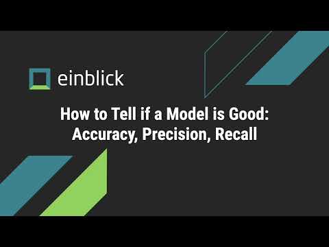 What Are Accuracy, Precision, Recall? How to Make Sure my Machine Learning Model is Correct