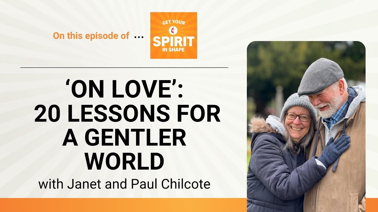 'On Love': 20 lessons for a gentler world | UMC.org