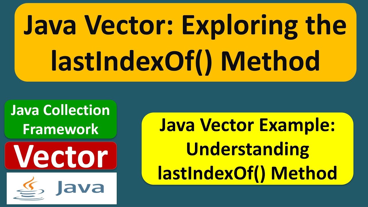 Java Vector: Exploring the lastIndexOf() Method | Java Collection Framework
