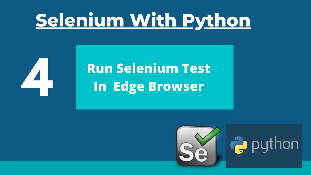 #4 How To Execute Selenium Test On Edge Browser using Python-Selenium Webdriver Tutorial With Python