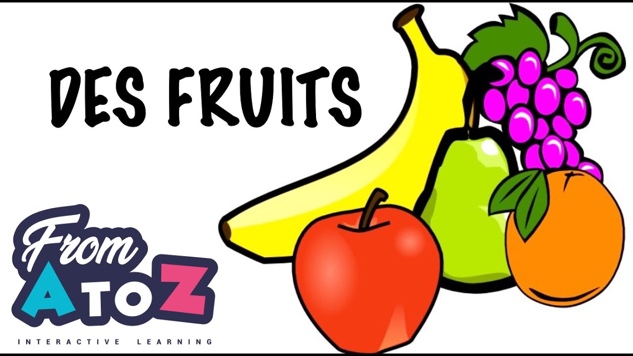 Best Educational Videos for Kids | Fruits in French | From AtoZ  Learning