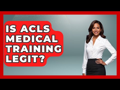 Is ACLS Medical Training Legit? - First Response Medicine