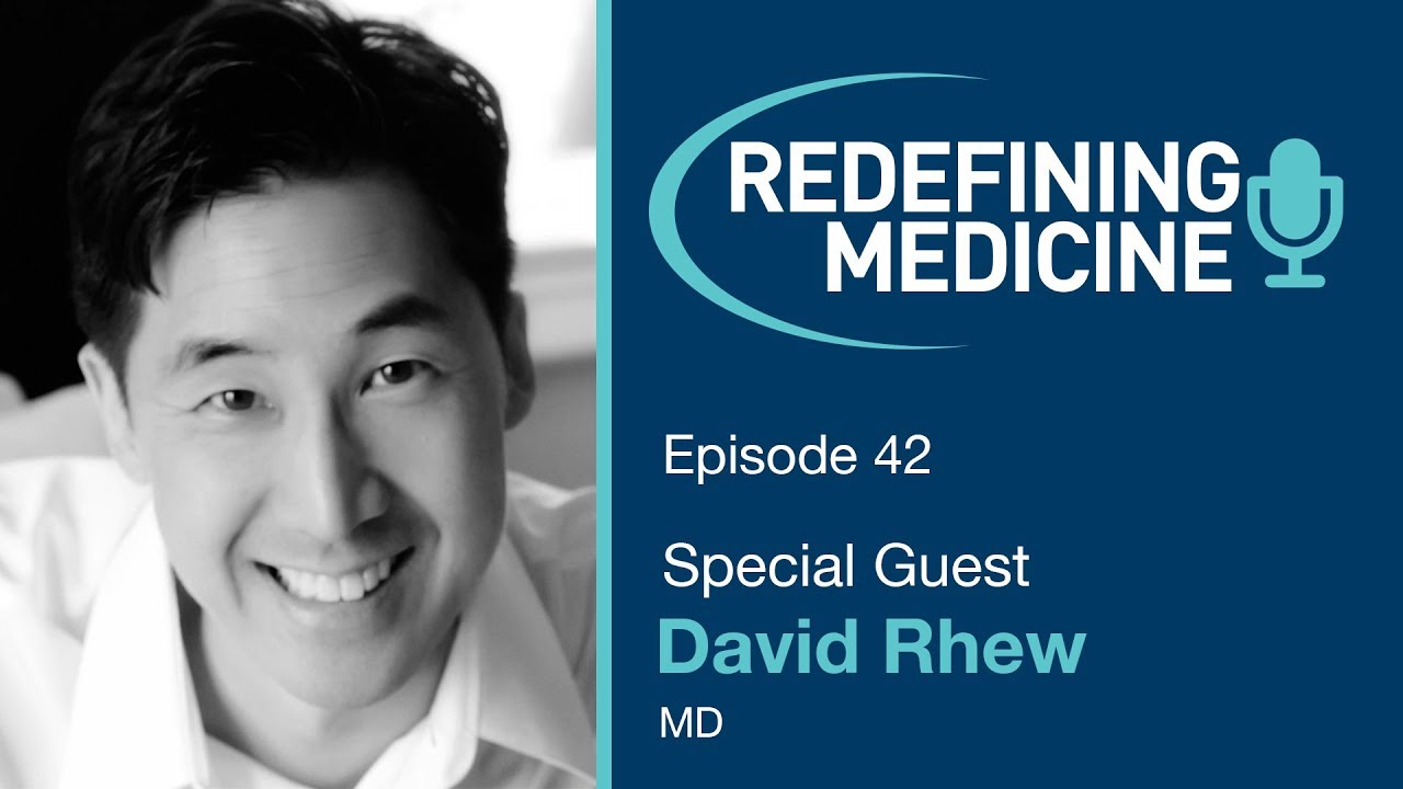 Dr. David Rhew Evaluates Applications of Technology in Healthcare - Redefining Medicine