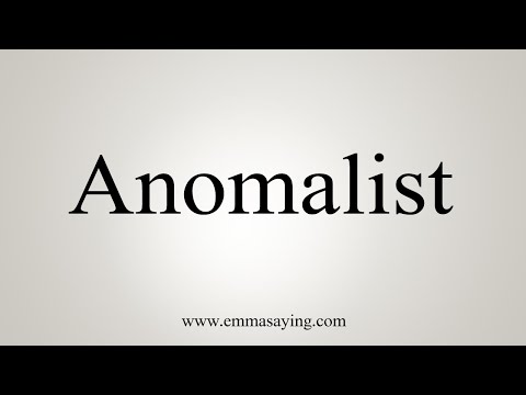 How To Say Anomalist