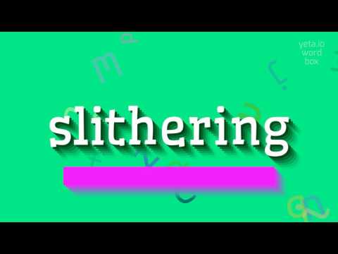 How to say "slithering"! (High Quality Voices)