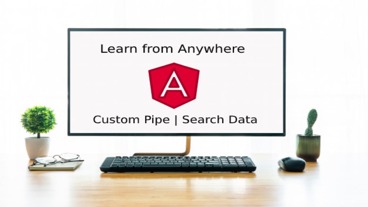 Creating a Custom Pipe in Angular: Search, Filter & indexOf for Data Arrays
