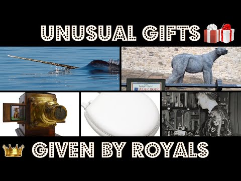 Unusual Gifts Given by Royals