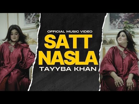 SATT NASLA | Tayyba khan | official song 2025