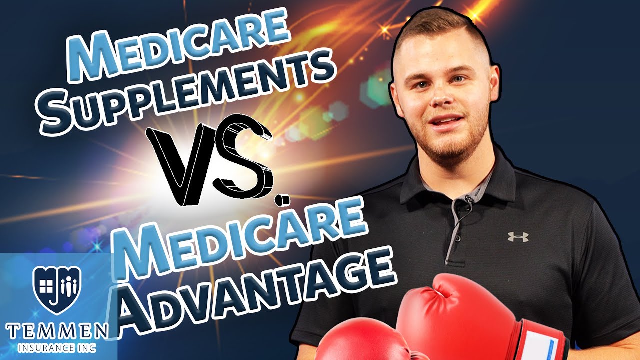 Medicare Supplements Vs. Medicare Advantage