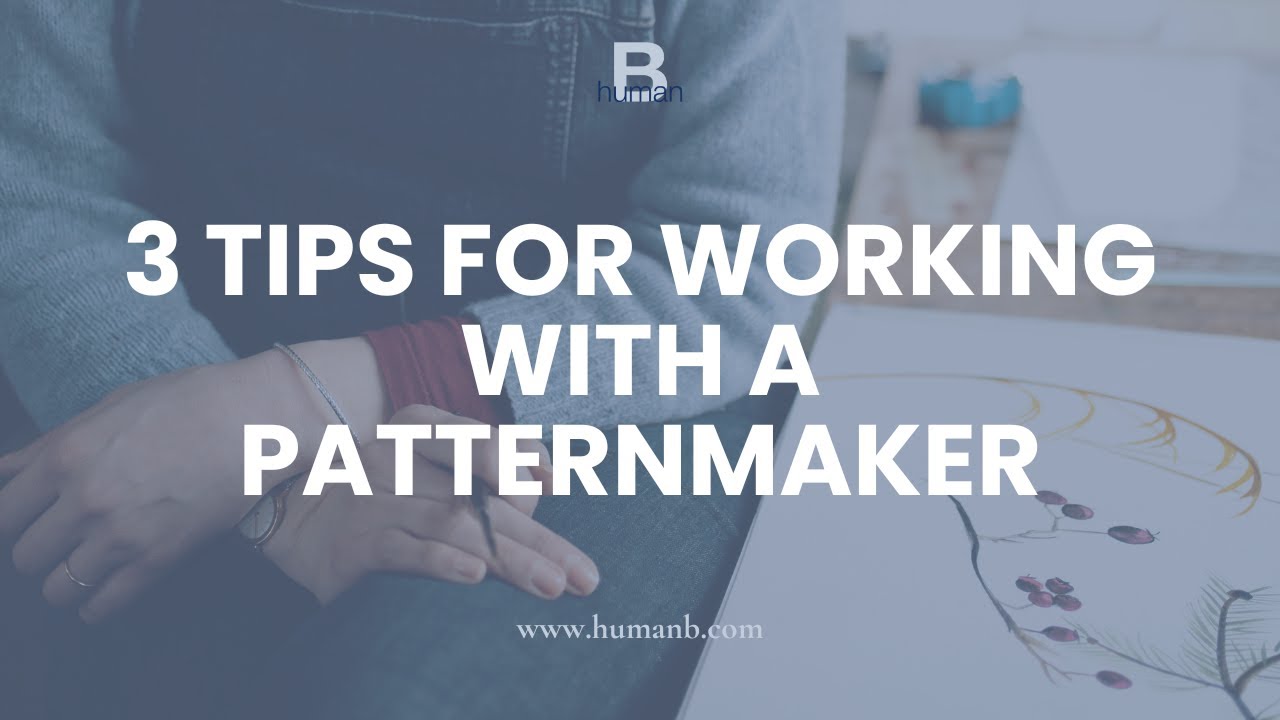 3 Tips For Working With a Patternmaker