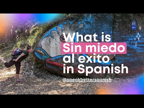 What Does "Sin Miedo Al Exito" Mean In Spanish?