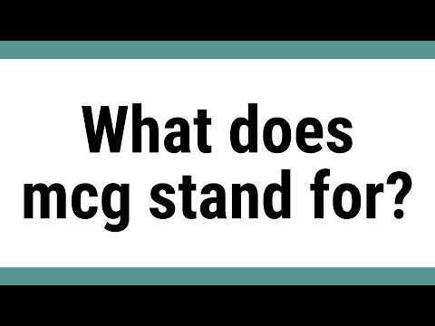What does mcg stand for?