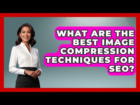 What Are The Best Image Compression Techniques For SEO? - Graphic Design Nerd