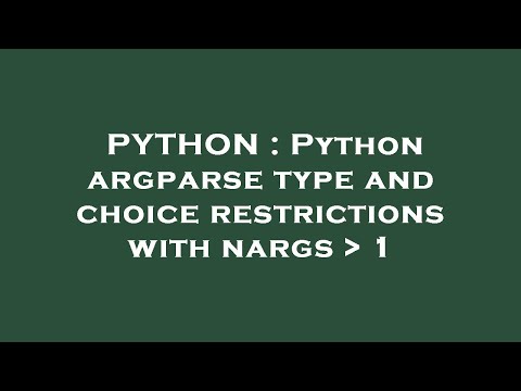 PYTHON : Python argparse type and choice restrictions with nargs 1