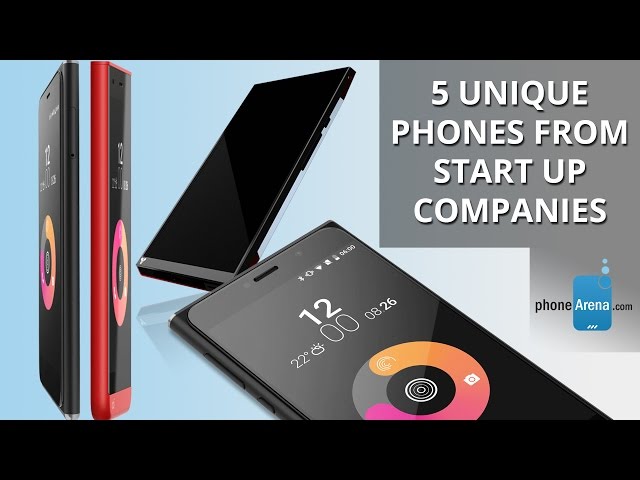 5 unique phones from start-up companies - PhoneArena