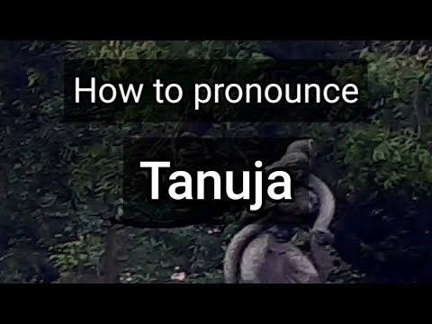 How to Pronounce Tanuja
