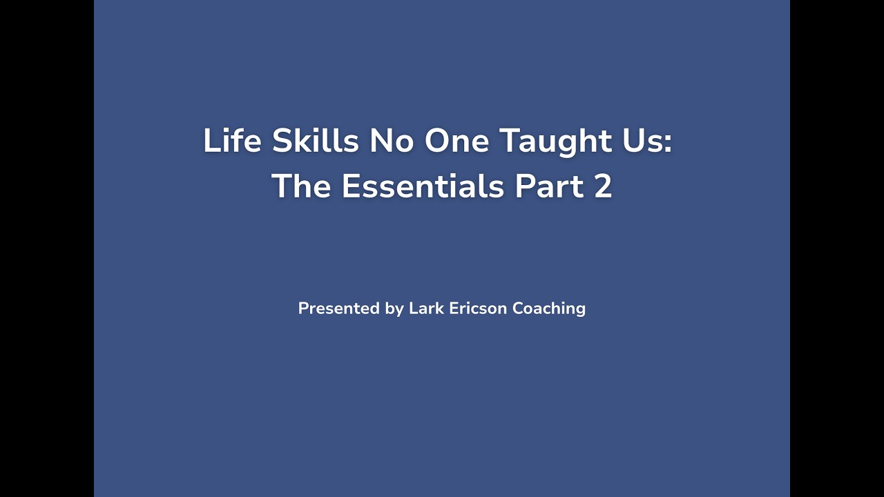 Life Skills No One Taught Us: The Essentials Part 2