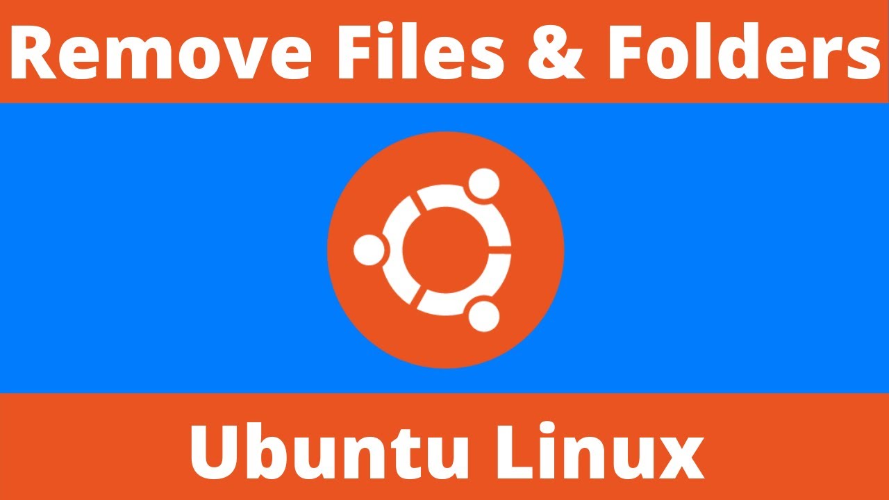 How To Delete Files And Folders Or Directories In Ubuntu Linux Command Line