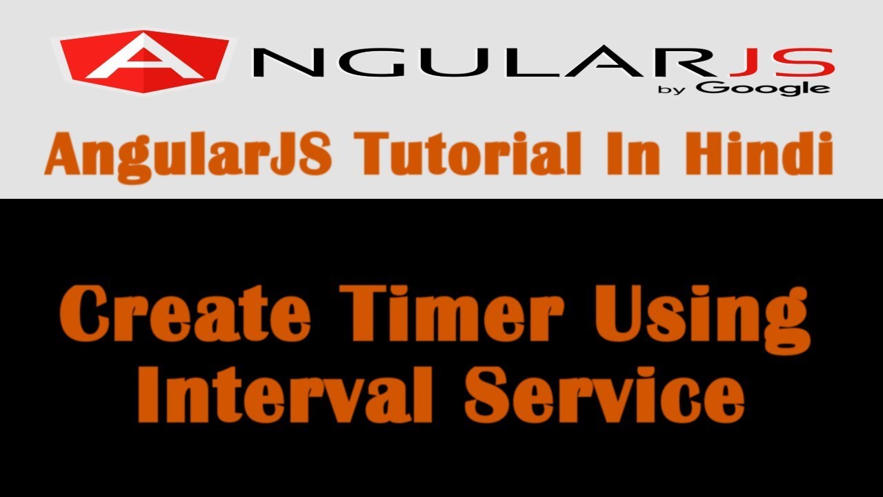 AngularJS Tutorial - 18 - Create Timer Using Interval Service - Hindi