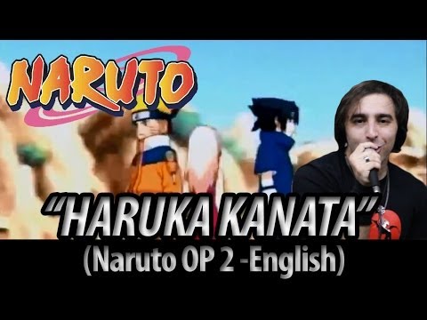 Naruto opening 2 - "Haruka Kanata" (English Dub)