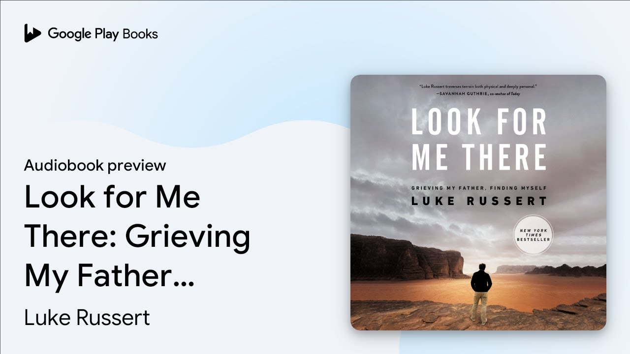 Look for Me There: Grieving My Father, Finding… by Luke Russert · Audiobook preview